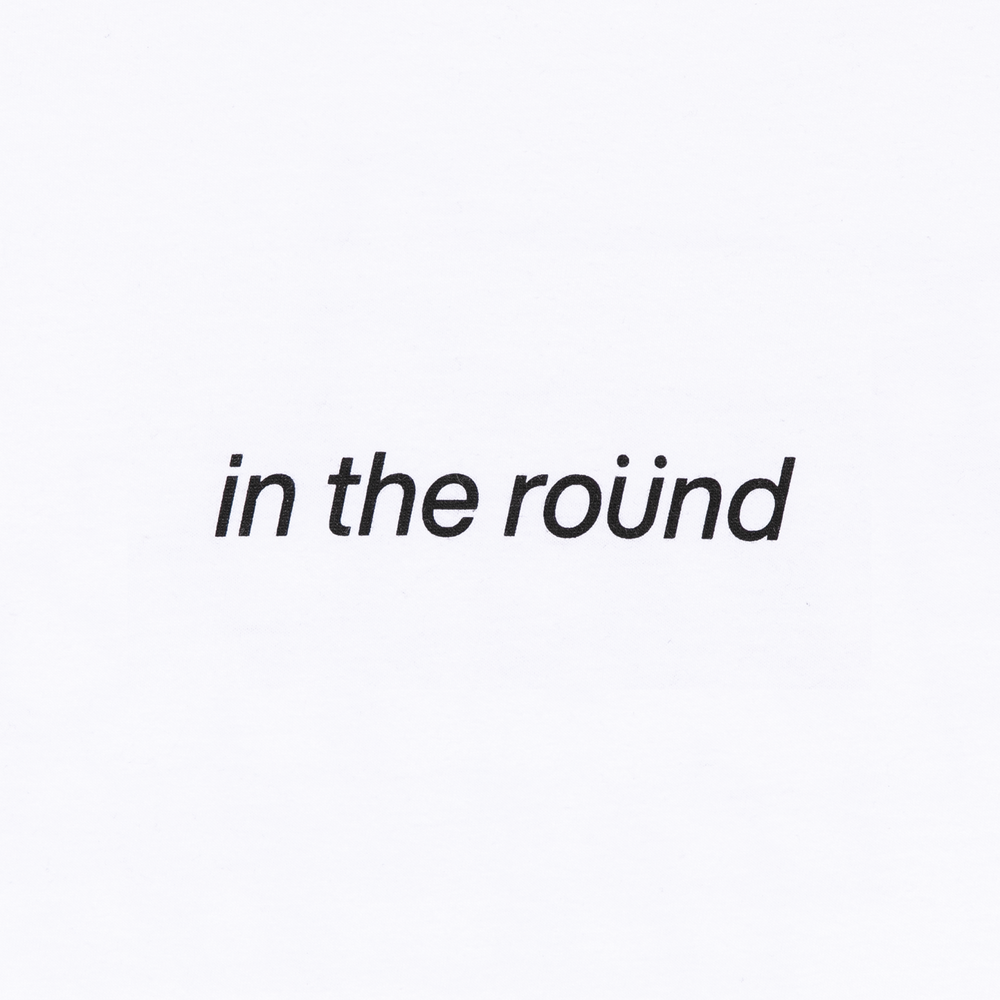 BUNT IN THE ROUND TEE – BUNT.